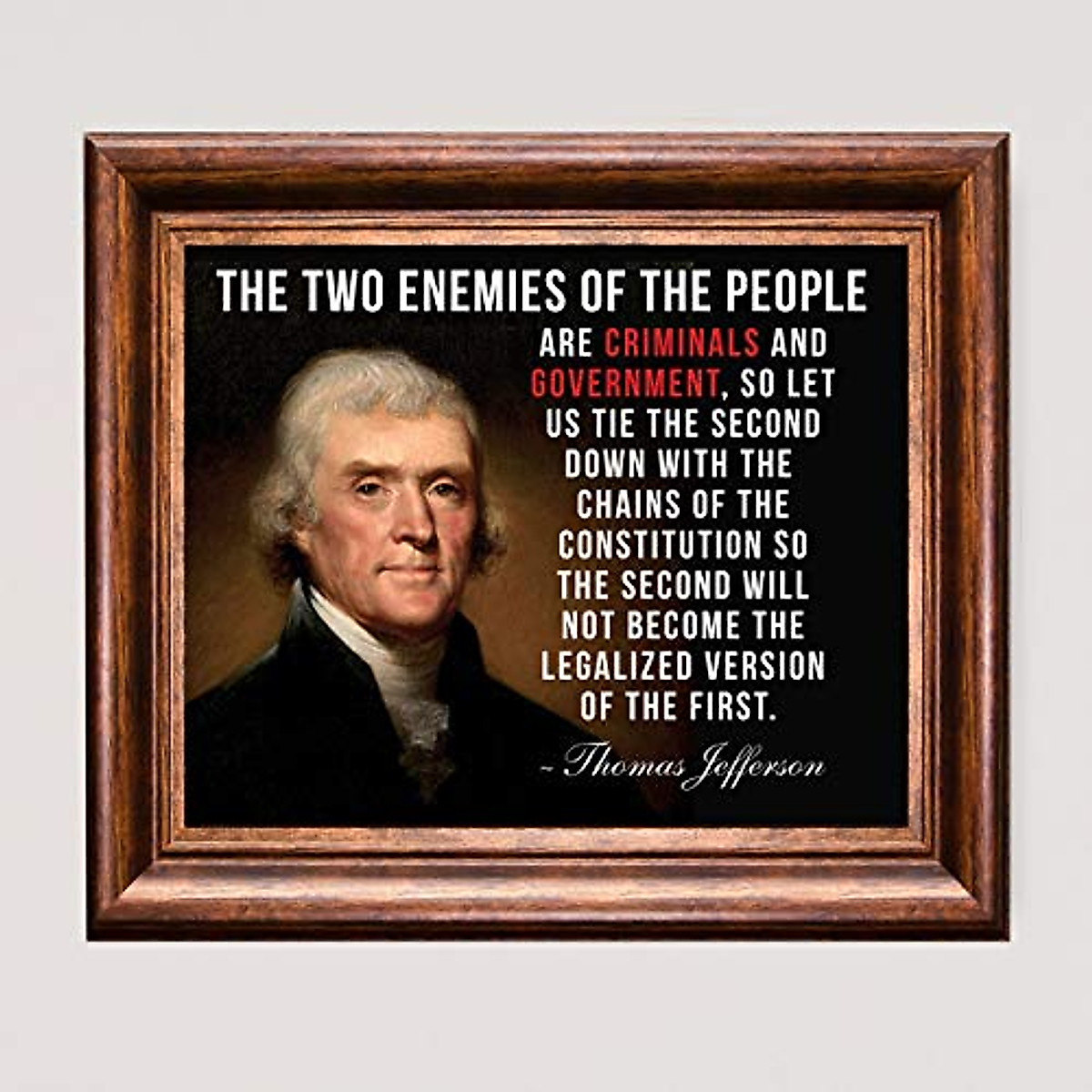 Thomas Jefferson Quotes-"Two Enemies of the People-Criminals & Government"-10 x 8" Political Wall Art Print-Ready to Frame. Jefferson Presidential Portrait Replica. Home-Office-School-Library Decor.