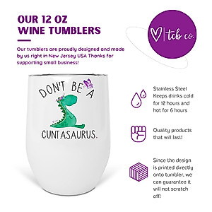 Don't Be A Cuntasaurus Wine Tumbler, Glass, Cup With Lid, Stainless Steel, Funny Gift Ideas For Women, Sister, Friend, Best Friend, Bestie, Coworker, Gag, White Elephant, Secret Santa, Adult Dinosaur
