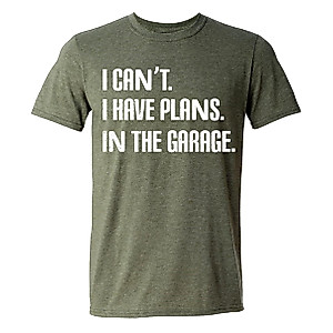 I Cant I Have Plans in The Garage, Funny Sarcastic Dad Car Mechanics T-Shirt, Fathers Day T Shirt Gifts Green Heather X-Large