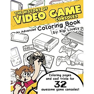 The History of Video Game Consoles: An Advanced Coloring Book with Info About 32 Consoles!