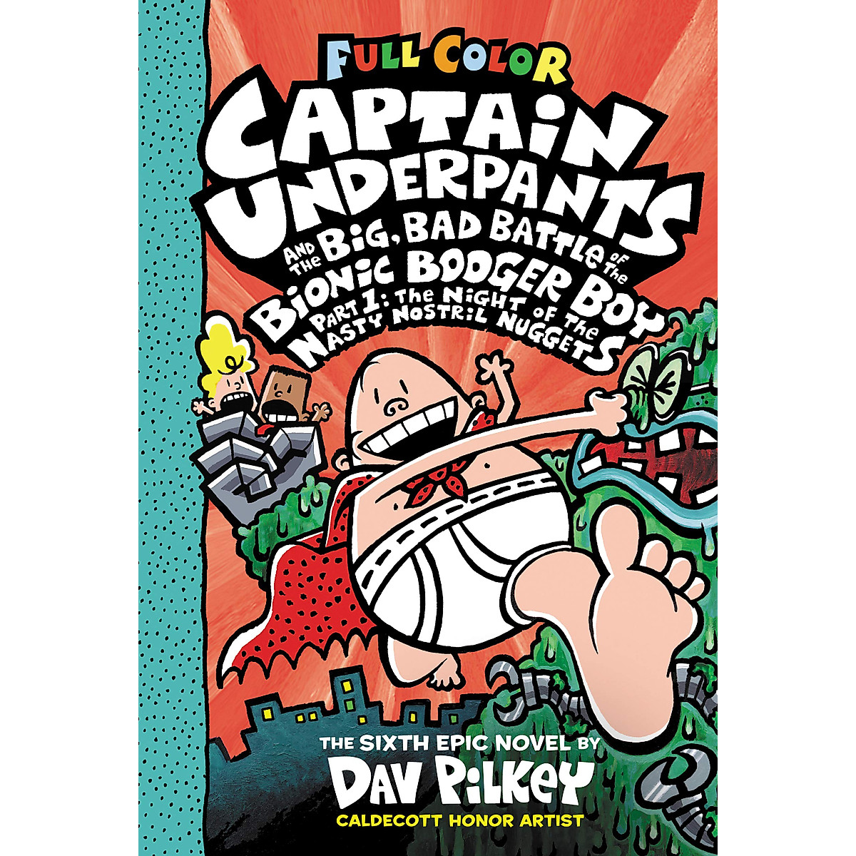 Captain Underpants and the Big, Bad Battle of the Bionic Booger Boy, Part 1: The Night of the Nasty Nostril Nuggets: Color Edition