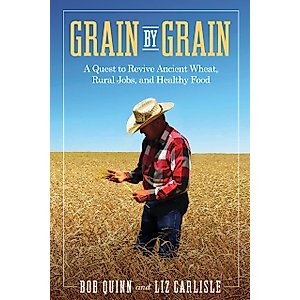 Grain by Grain: A Quest to Revive Ancient Wheat, Rural Jobs, and Healthy Food