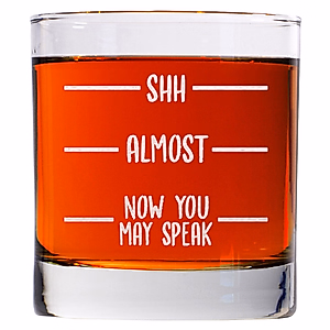 CARVELITA Shh Almost Now You May Speak Whiskey Glass - 11oz Old Fashioned Rocks Glass, Cool Novelty Birthday Gift for Men, Friends, Husband, Boyfriend, Dad, Coworkers or Boss