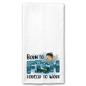 Born to Fish, Forced to Work Funny Microfiber Waffle Weave Kitchen Towel Gift