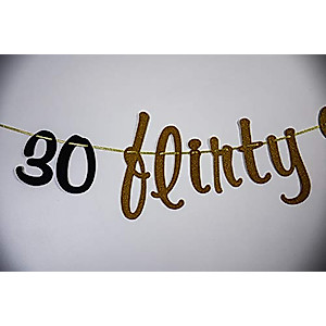 30 Flirty & Thriving Banner, 30th Anniversary Birthday Bunting Sign, Dirty Thirty Party Decorations, Gold and Black Glitter