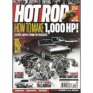 HOT ROD MAGAZINE, WHERE IT ALL BEGAN * HOW TO MAKE 1,000 HP! SEPTEMBER, 2019