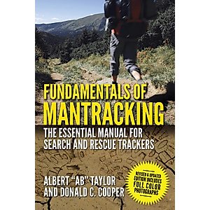 Fundamentals of Mantracking: The Step-by-Step Method: An Essential Primer for Search and Rescue Trackers