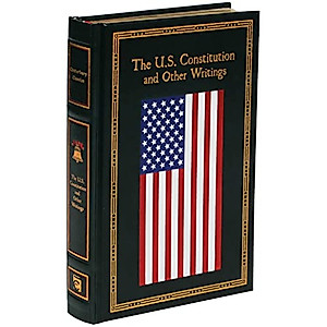 The U.S. Constitution and Other Writings (Leather-bound Classics)