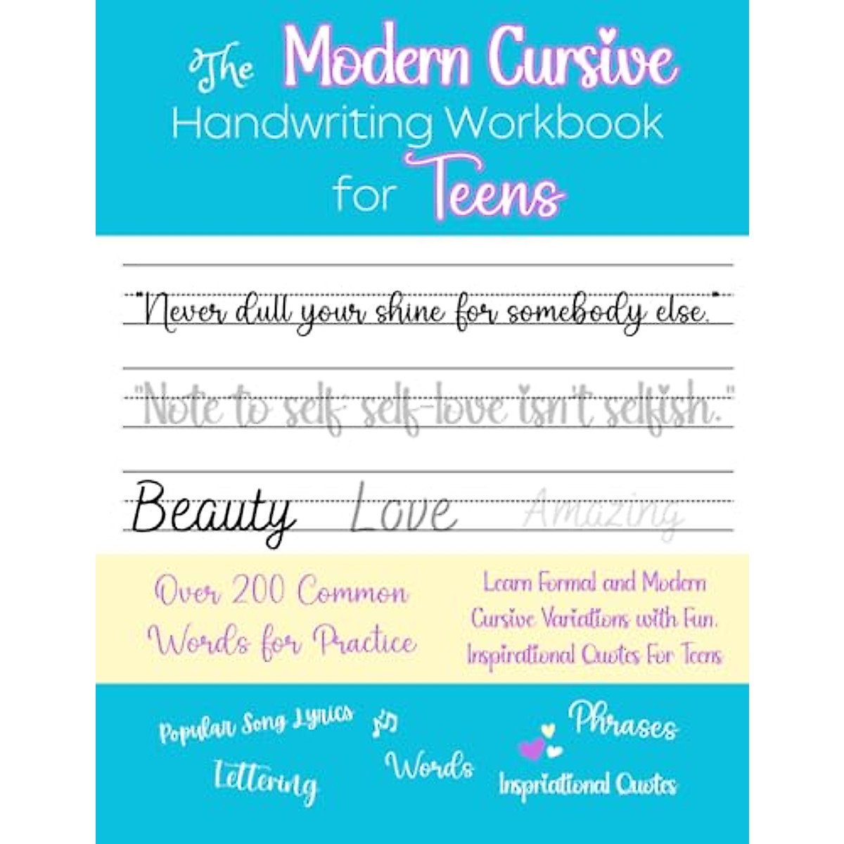 The Modern Cursive Handwriting Workbook for Teens: Have Fun Improving Cursive Penmanship with Modern Variations and Inspiring Writing Lessons