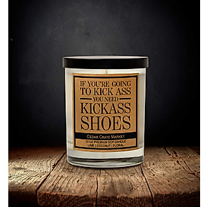 If You're Going To Kick Ass You Need Kickass Shoes, Kraft Label Scented Soy Candle, Lime, Coconut, Floral, 10 Oz. Glass Jar Candle, Made in The USA, Decorative Candles, Funny and Sassy Gifts