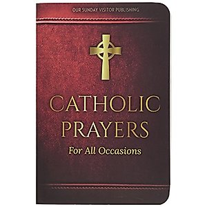 Catholic Prayers for All Occasions