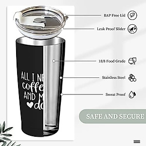 Yipaidel All I Need Is Coffee and My Dog 20 OZ Stainless Steel Vacuum Insulated Tumblers Lids Mug, Double Wall Water Cup for Home, Office, Kitchen Outdoor ideal for Ice Drinks or Hot Beverage