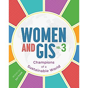 Women and GIS, Volume 3: Champions of a Sustainable World (Women and GIS, 3)