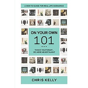 On Your Own 101: Not the Ordinary Survival Guide to Living on Your Own