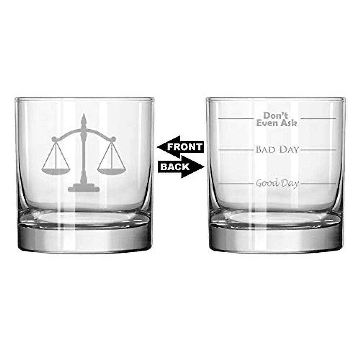 11 oz Rocks Whiskey Highball Glass Two Sided Good Day Bad Day Don't Even Ask Paralegal Lawyer Attorney Scales of Justice