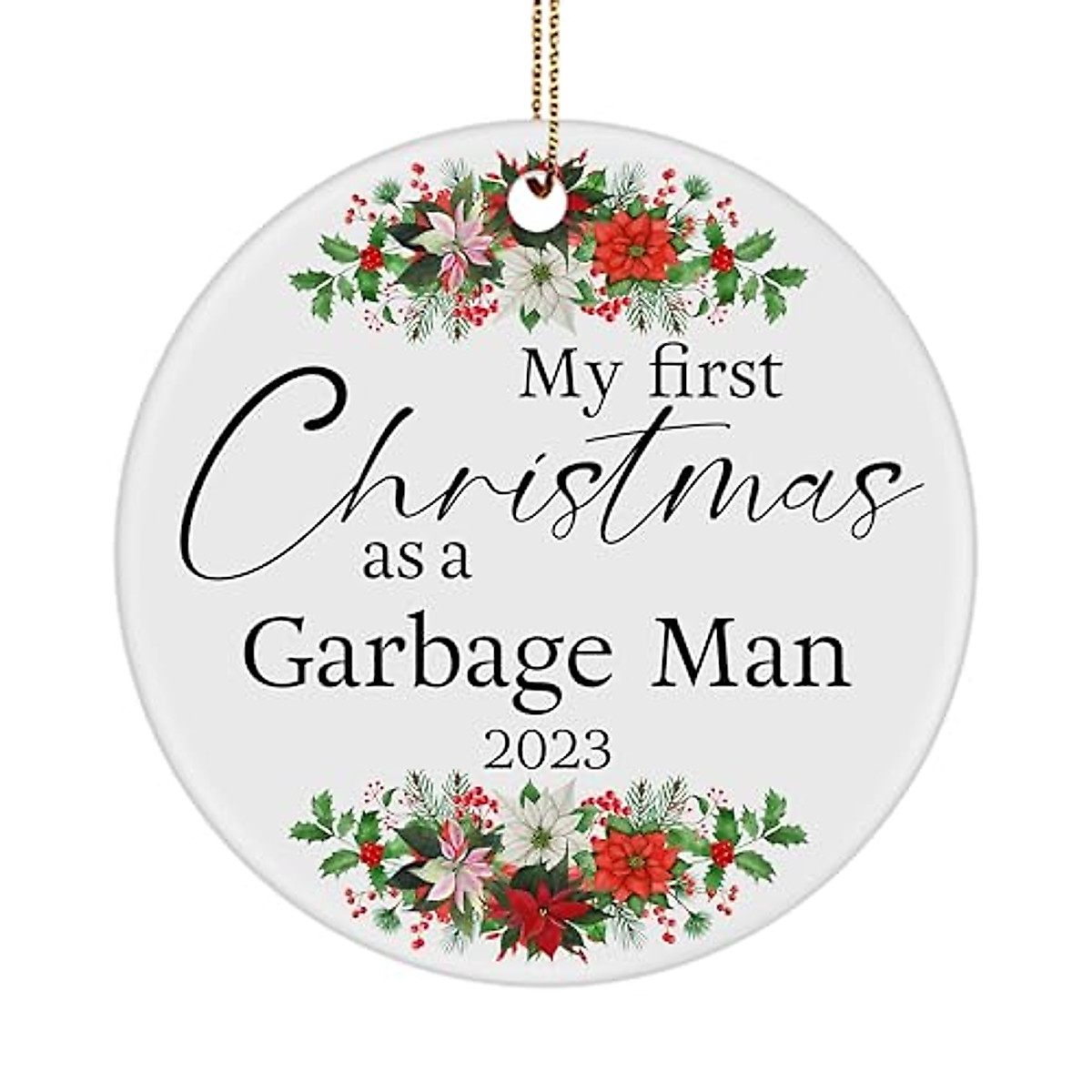 My First Christmas as a Garbage Man 2023 Ornament, Gifts for Merry Xmas Happy New Year Sanitation Engineer Waste Management Professional Collector Worker Dustman Garbageman
