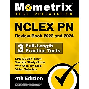 NCLEX PN Review Book 2023 and 2024 - 3 Full-Length Practice Tests, LPN NCLEX Exam Secrets Study Guide with Step-by-Step Video Tutorials: [4th Edition] (Mometrix Test Preparation)