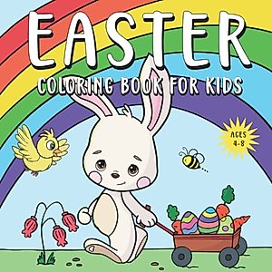 Easter Coloring Book For Kids: Cute and Simple Easter Bunny, Eggs and Spring Illustrations for Kids Ages 4-8, Perfect Easter Basket Stuffer for Young Children