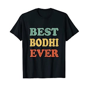Best Bodhi Ever Shirt Funny Personalized First Name Bodhi T-Shirt