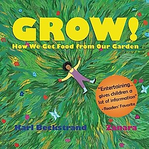 GROW: How We Get Food from Our Garden (Food Books for Kids)