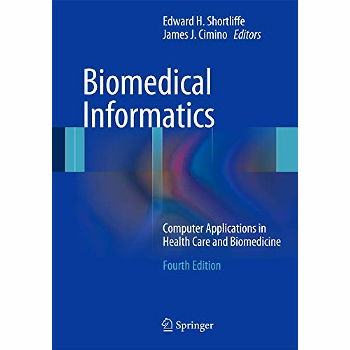 Biomedical Informatics: Computer Applications in Health Care and Biomedicine