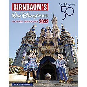 Birnbaum's 2022 Walt Disney World: The Official Vacation Guide (Birnbaum Guides)