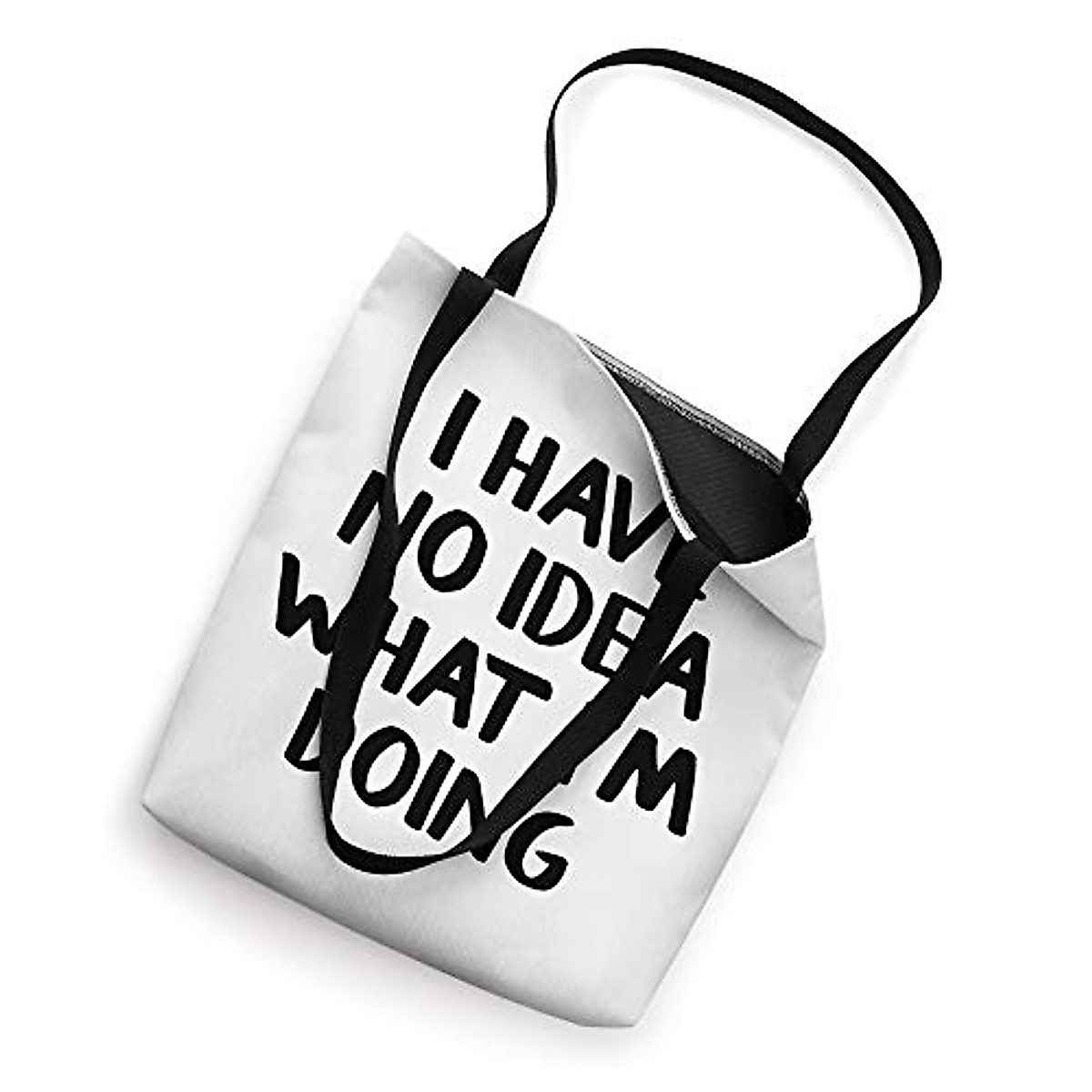 I Have No Idea What I'm Doing Tote Bag