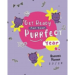 Academic Planner 2023 2024: Get Ready For Your Purrfect Year: Stay Organized in Style with Our Kawaii Cat-Themed Monthly and Weekly Planner for Girls - Academic Year 2023/2024