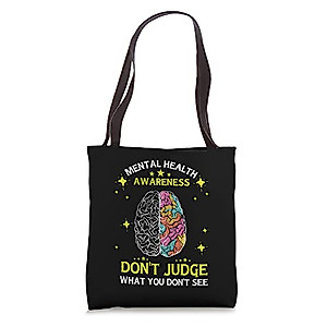 Mental Health Awareness Don't Judge What You Don't See Tote Bag