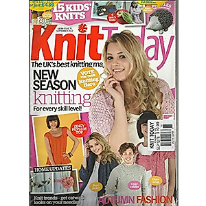 KNIT TODAY,SEPTEMBER, 2012 (THE UK'S BEST KNITTING MAGAZINE) NEW SEASON KNITING