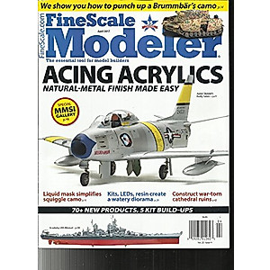 FINE SCALE MODELER, THE ESSENTIAL TOOL FOR MODEL BUILDERS APRIL, 2017 NO.4