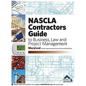Maryland NASCLA Contractors Guide to Business, Law and Project Management, MD Home Improvement Commission 6th Edition