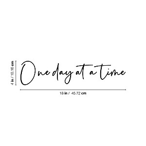Vinyl Wall Art Decal - One Day at A Time - 4 x 18" - Trendy Cute Optimistic Good Vibes Quote Sticker for Bedroom Closet Kids Room Living Room Playroom Daycare School Office Coffee Shop Decor (Black)