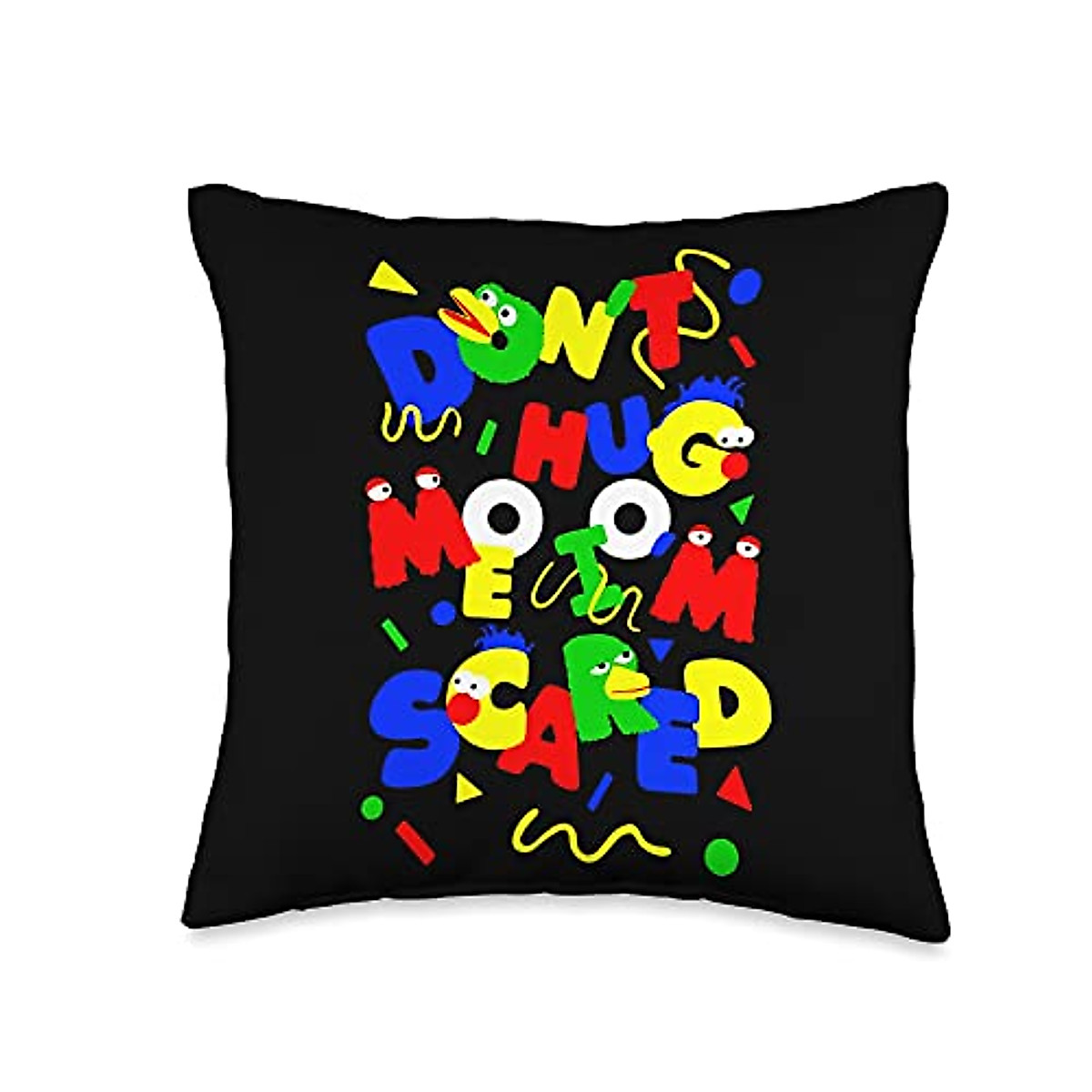 Don't Hug Me I'm Scareds Funny Saying Sarcasm Throw Pillow, 16x16, Multicolor