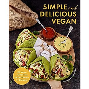 Simple and Delicious Vegan: 100 Vegan and Gluten-Free Recipes Created by ElaVegan (Plant Based, Raw Food)