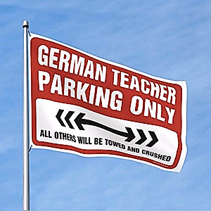 Stuff For Your Room German Teacher Parking Only Flag Car Flags For Room Fall Yard Decor (Size : 120X180CM)