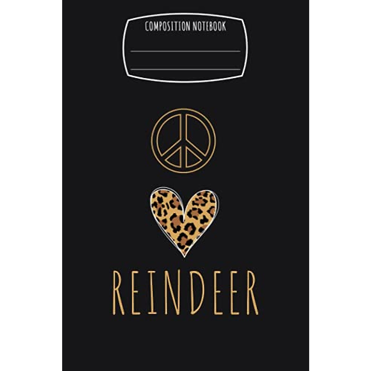 Reindeer: Peace Love Heart Reindeer Notebook & Journal & Composition Notebook & Logbook College Ruled 6x9 110 page Logbook