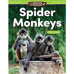 Teacher Created Materials 27329 Amazing Animals: Spider Monkeys: Place Value (Amazing Animals: Mathematics Readers)