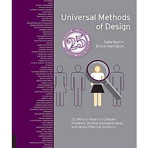 Universal Methods of Design, Expanded and Revised: 125 Ways to Research Complex Problems, Develop Innovative Ideas, and Design Effective Solutions (Rockport Universal)