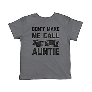 Toddler Don't Make Me Call My Auntie Tshirt Funny Family Aunt Tee Funny Toddler Shirts Funny Aunt T Shirt Toddler Graphic Tees Dark Grey 3T