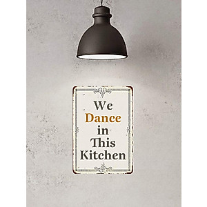 We Dance in This Kitchen 20X30 cm Metal Retro Look Decoration Crafts Sign for Home Kitchen Bathroom Farm Garden Garage Inspirational Quotes Wall Decor