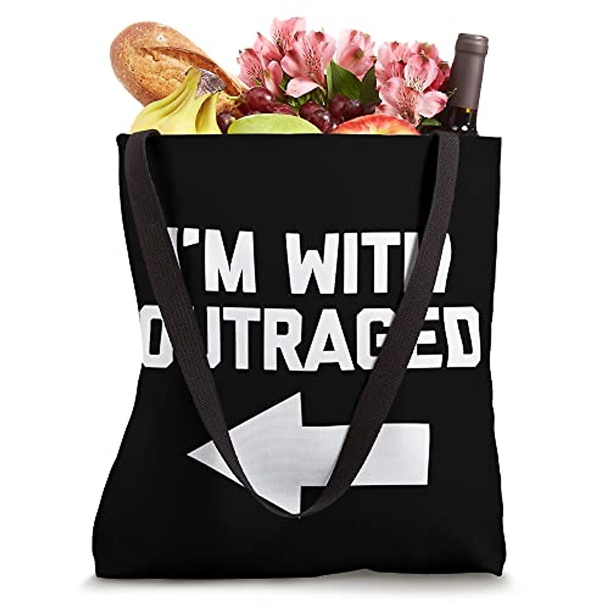 I'm With Outraged T-Shirt funny saying sarcastic novelty Tote Bag