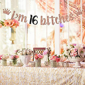 Rose Gold Glitter I’m 16 Bitches Banner - Happy 16th Birthday Banner - Girl's 16th Birthday Party Decorations - Sixteen Years Old Birthday Banner