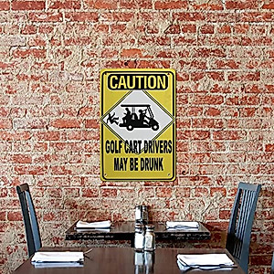 KILSPU Caution Golf Cart Drivers May Be Drunk Funny Aluminum Sign 8x12 in Art Retro Iron Painting Bar People Cave Cafe Family Garage Poster Wall Decoration Signboard Retro Wall Decoration HOM
