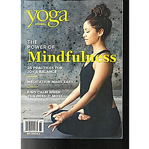 YOGA JOURNAL MAGAZINE, THE POWER OF MINDFULNESS SPECIAL ISSUE, 2018