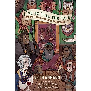 Live to Tell the Tale: Combat Tactics for Player Characters (2) (The Monsters Know What They’re Doing)
