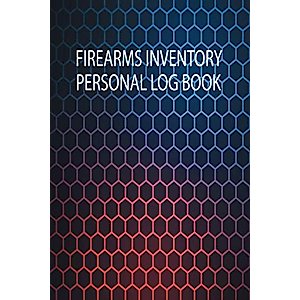 Firearms Inventory Personal Log Book Organizer: Personnel Firearms Acquisition and Disposition Record Book, Guns Ownership Data Recorder, Track All Your Gun Collection Information (Volume 10)