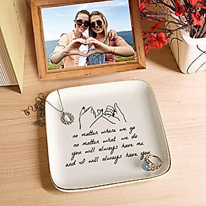 PUDDING CABIN Friend Gifts for Women —No Matter Where we go, No Matter What we do, You Will Always Have me, and I Will Always Have You! —Gifts for Friends Going Away Friendship Ceramic Ring Dish