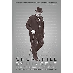 Churchill By Himself: The Definitive Collection of Quotations