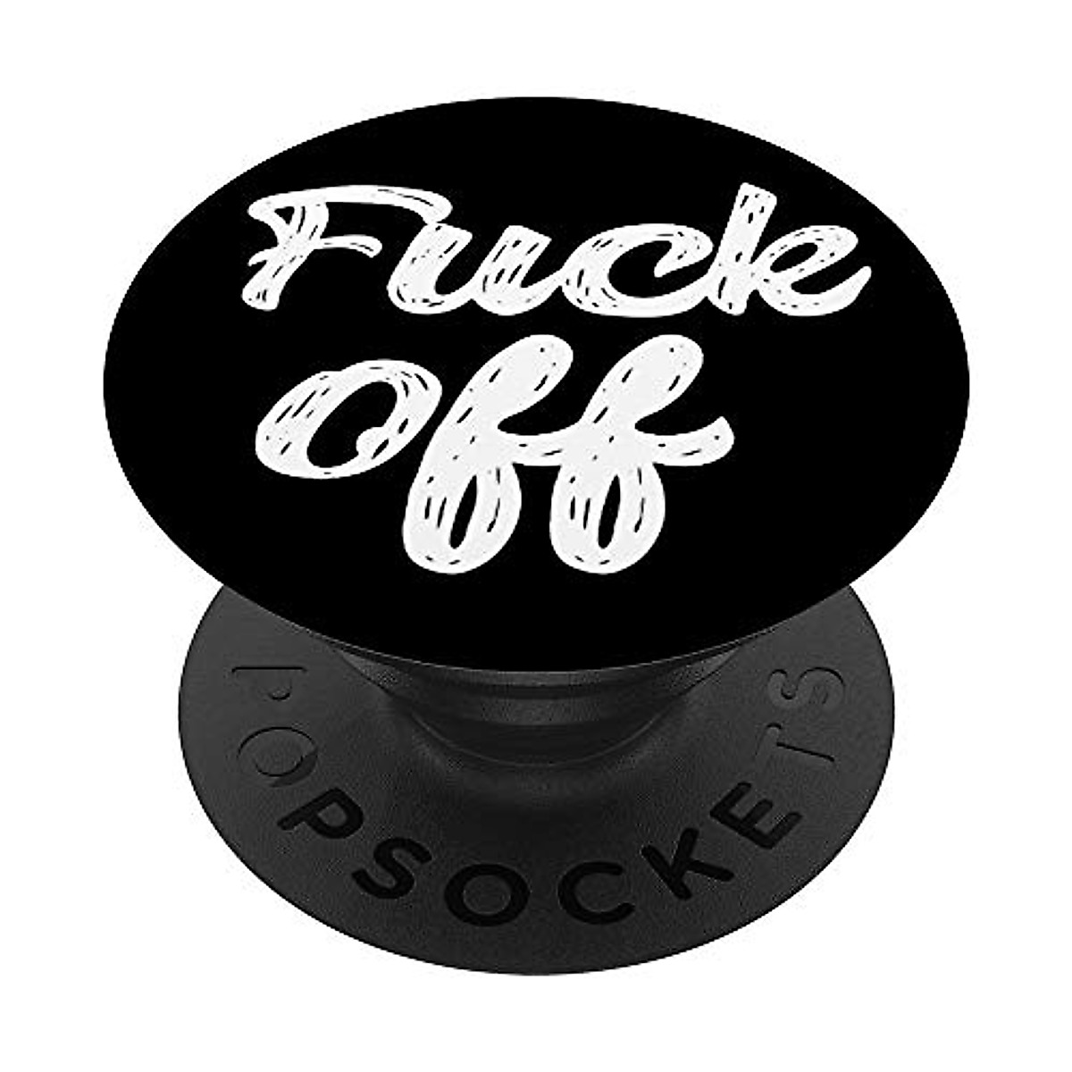 Fuck OFF My Phone Security - Dont Touch Phone Grip PopSockets PopGrip: Swappable Grip for Phones & Tablets